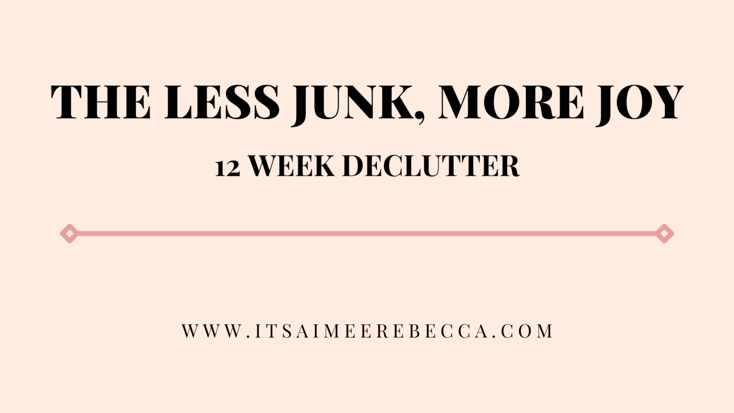 Less Junk, More Joy 12 Week Declutter - It's Aimee Rebecca